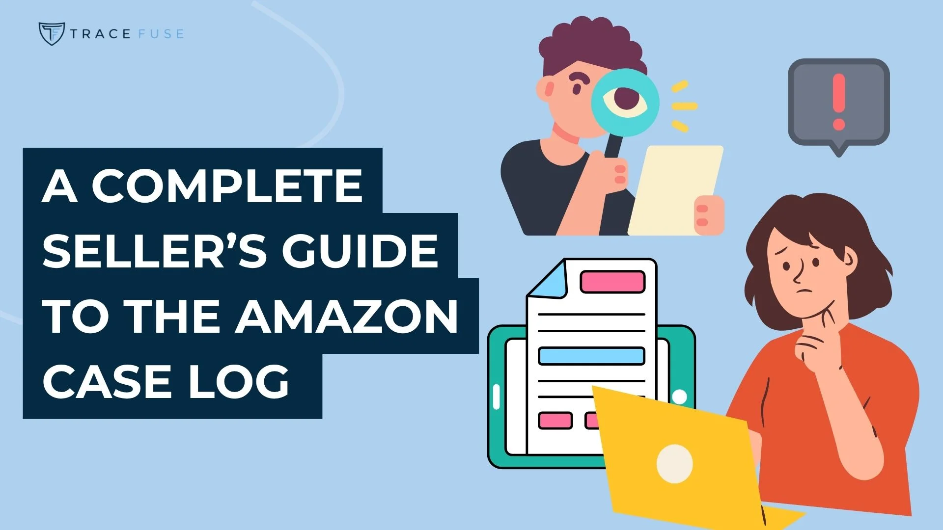 A Complete Seller’s Guide to the Amazon Case Log | Tracefuse