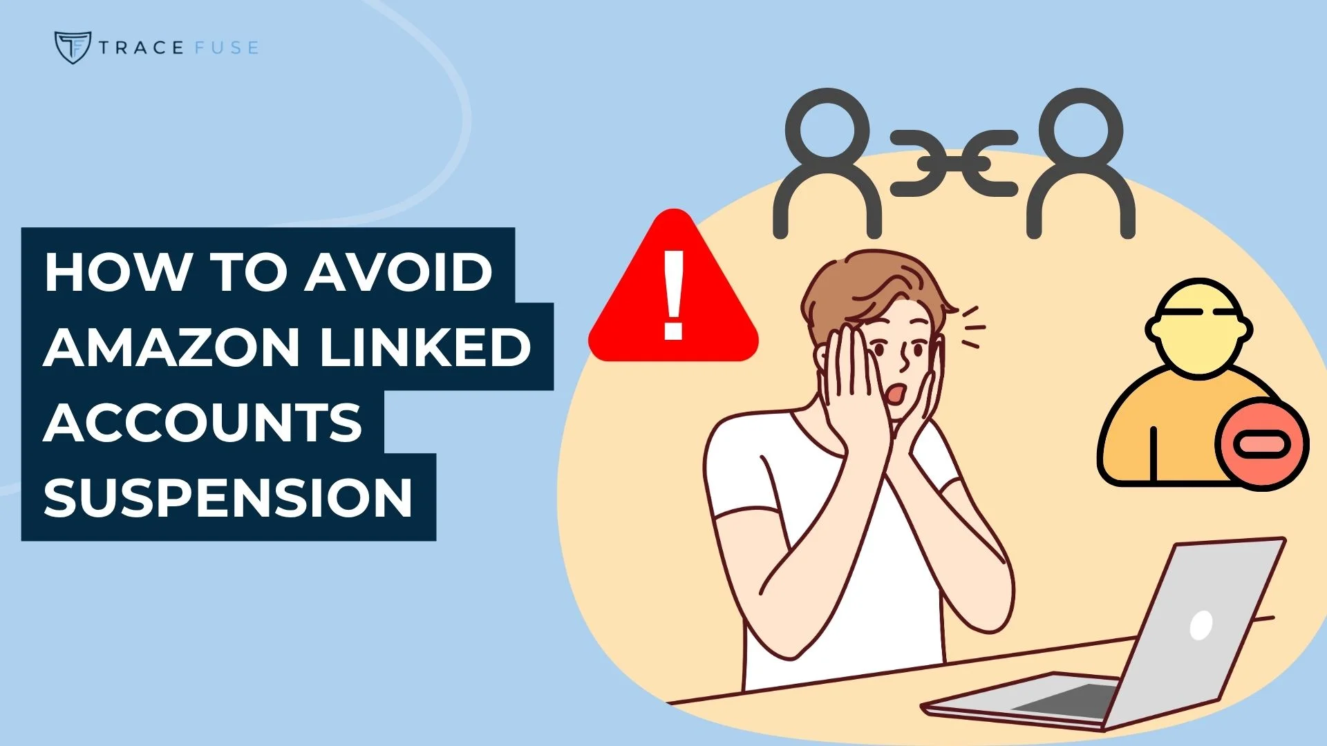 How to Avoid Amazon Linked Accounts Suspension