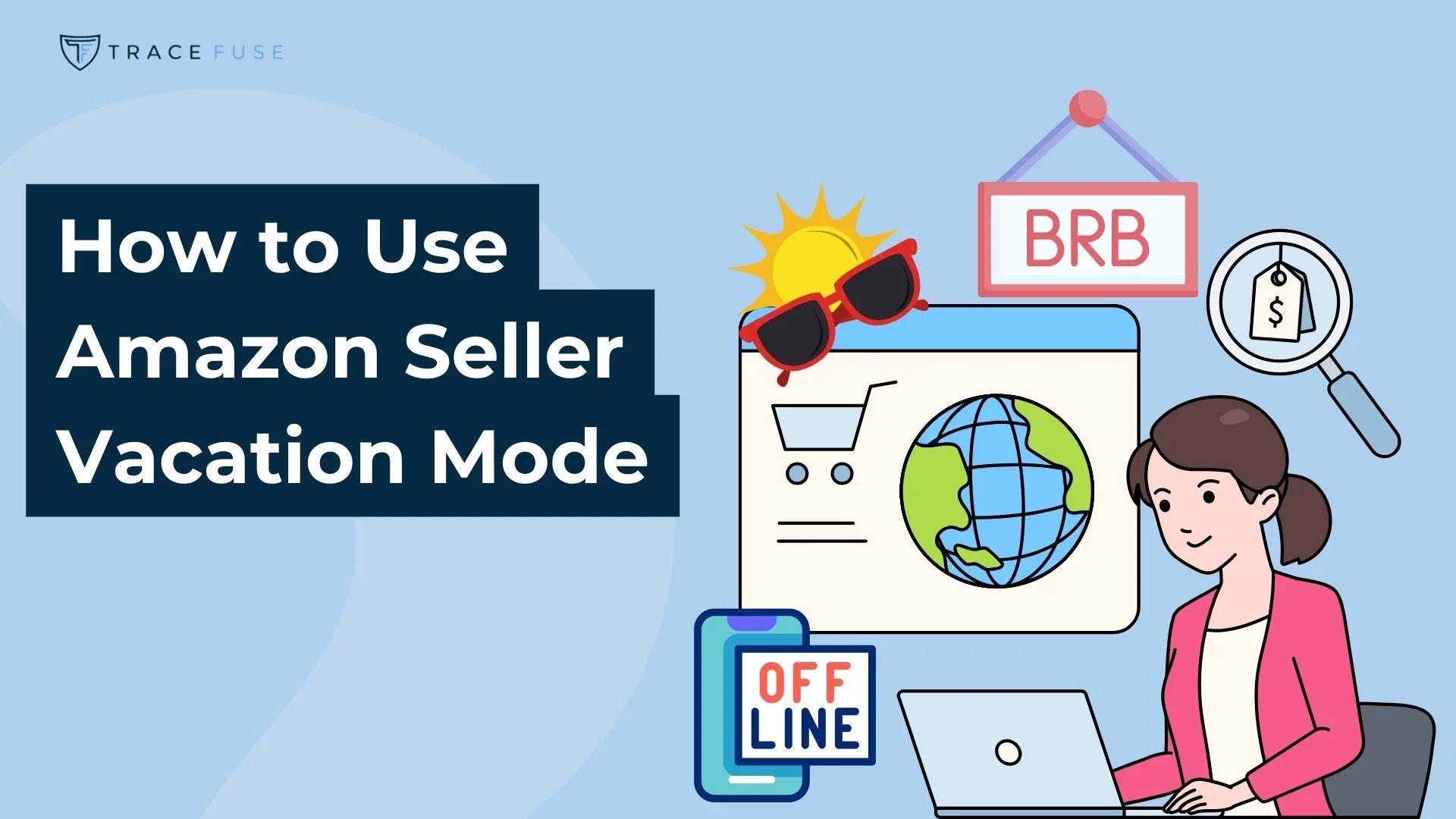 How to Use Amazon Seller Vacation Mode | TraceFuse
