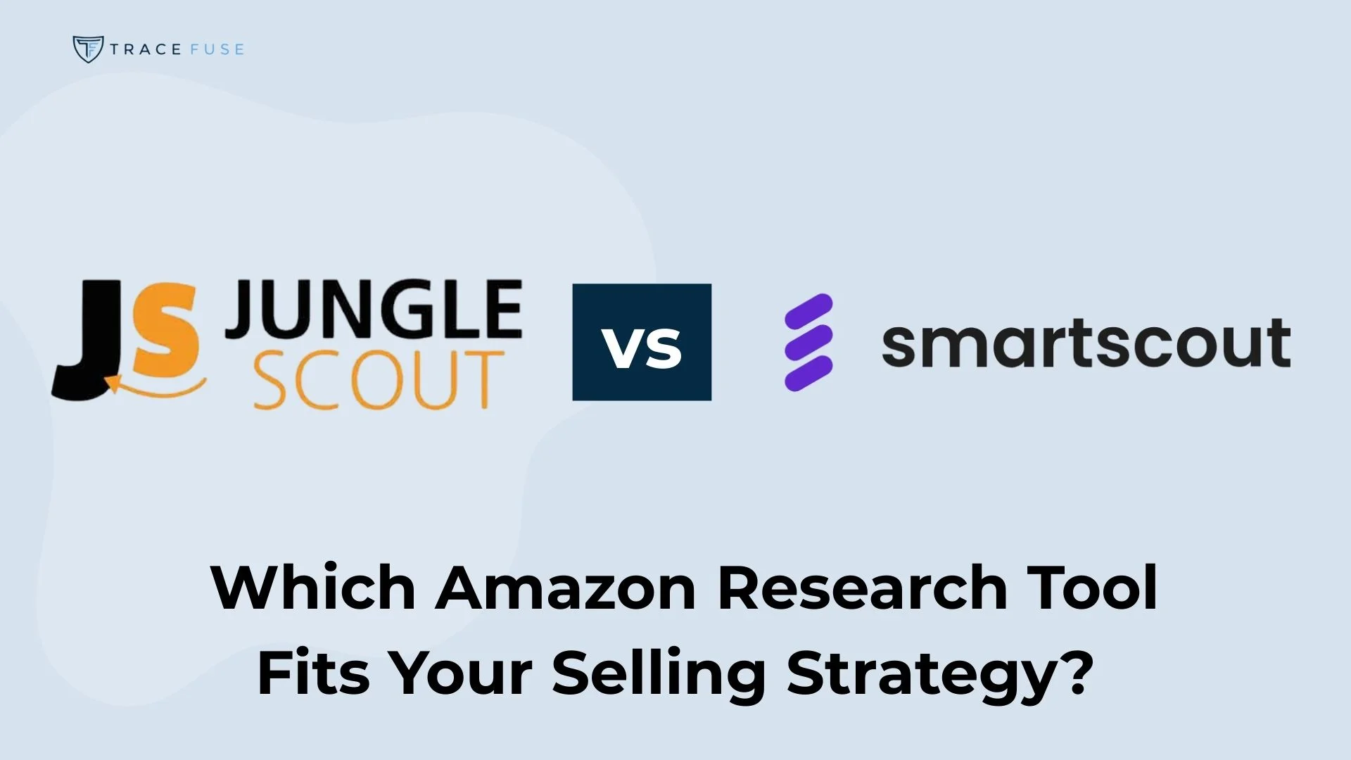 Jungle Scout vs. SmartScout | TraceFuse